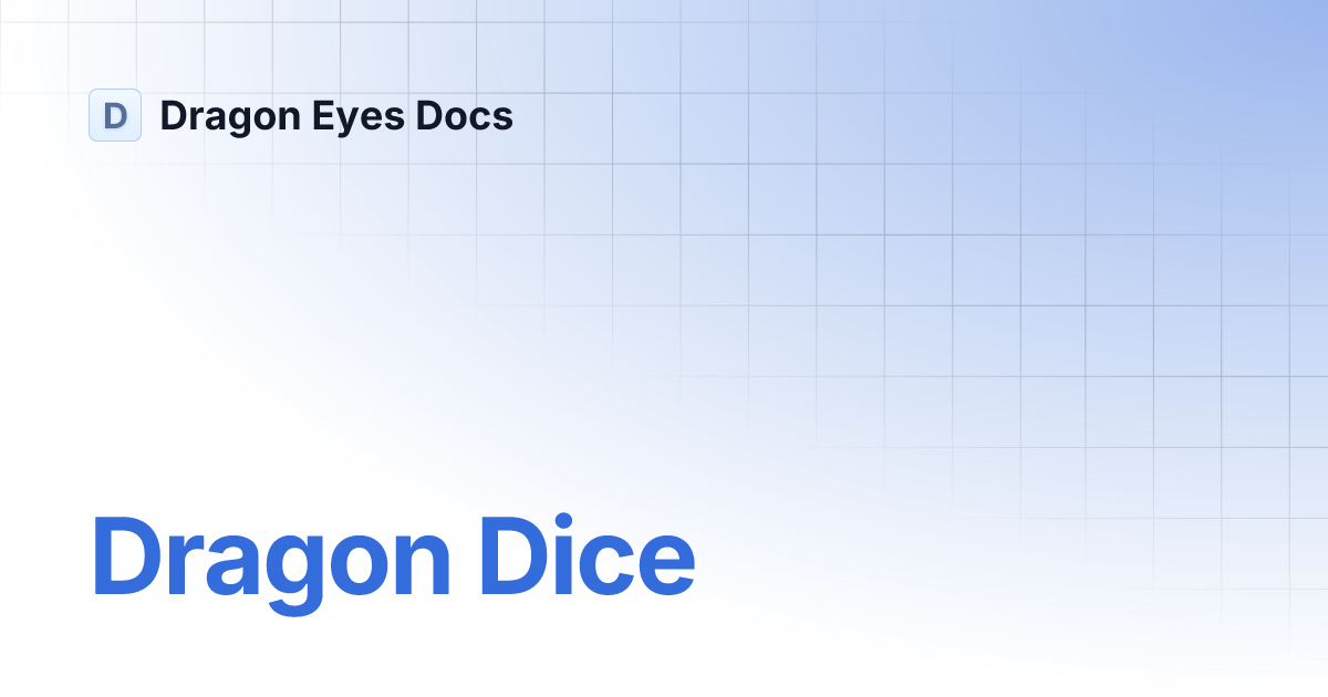 Dragon Dice | Dragon Eyes Docs